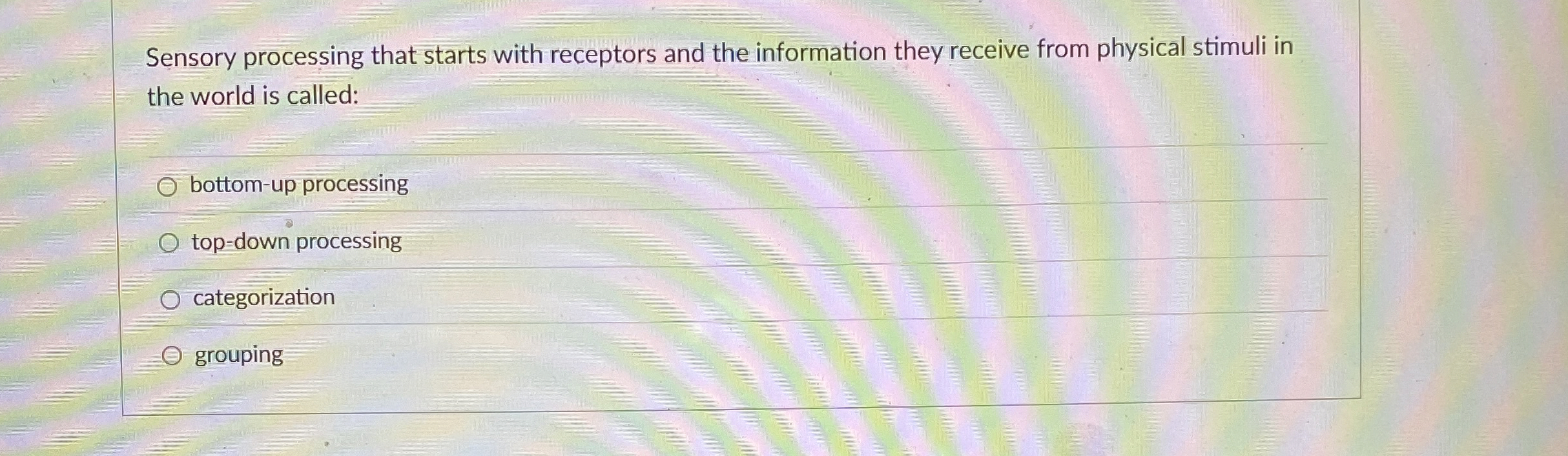 Solved Sensory processing that starts with receptors and the | Chegg.com