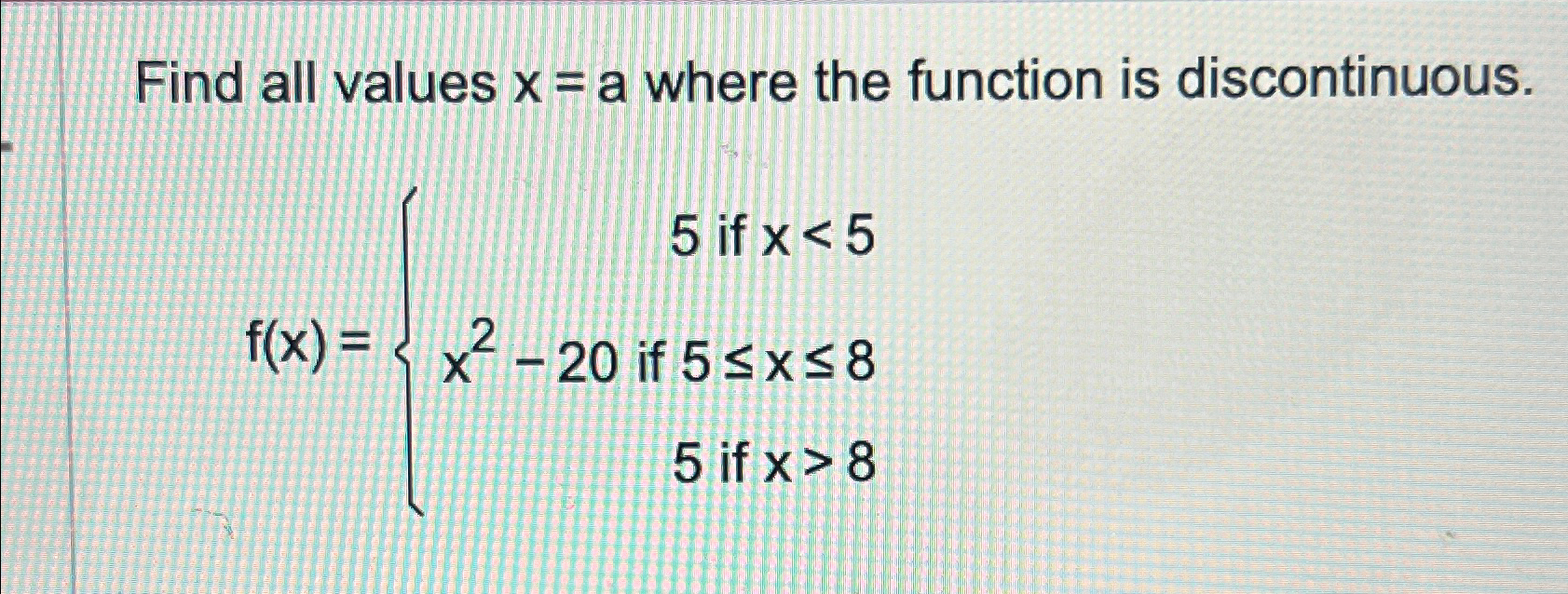 Solved Find all values x=a where the function is | Chegg.com Solved Find all values x=a where the function is | Chegg.com