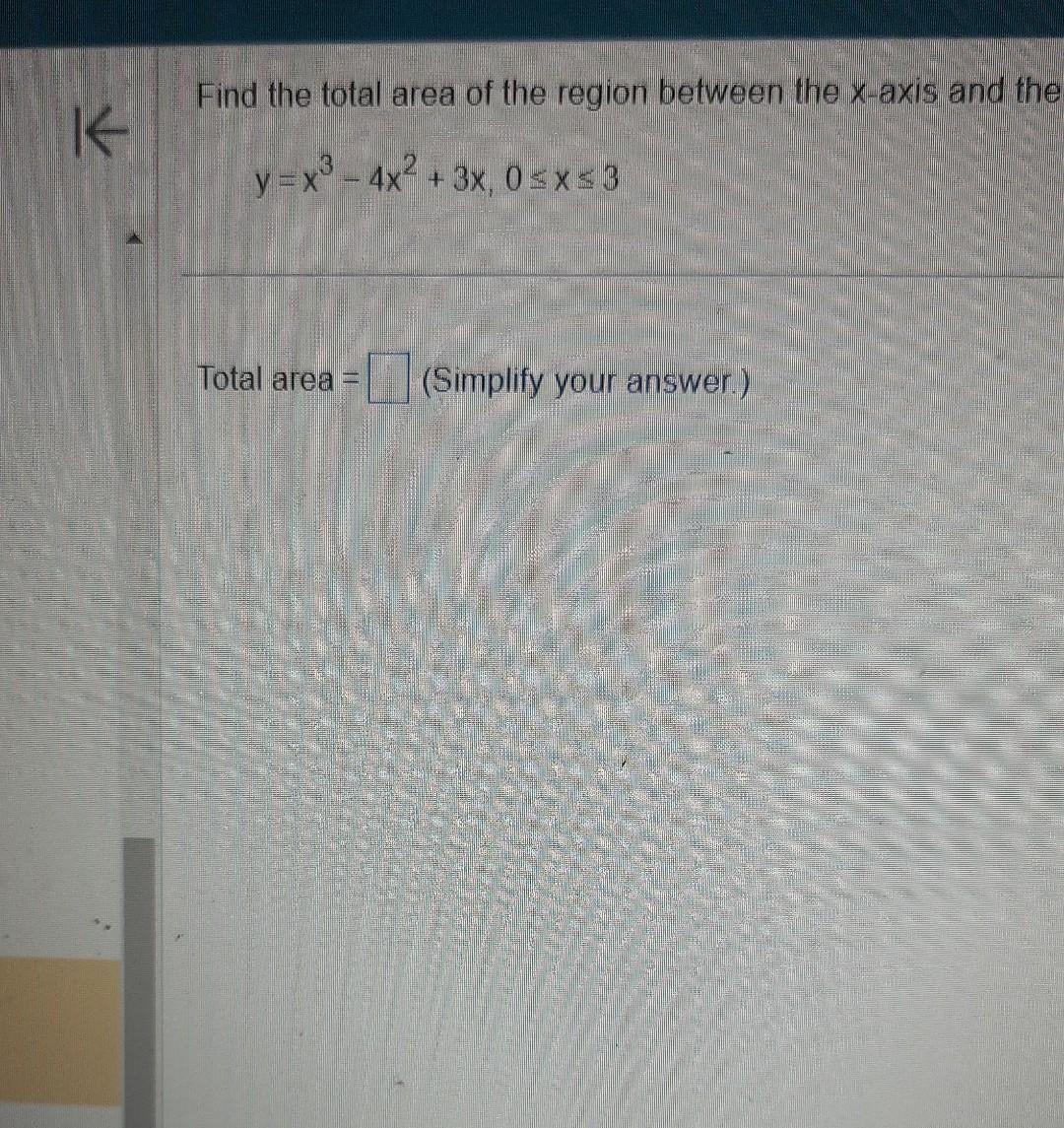 Solved Find the total area of the region between the x-axis | Chegg.com