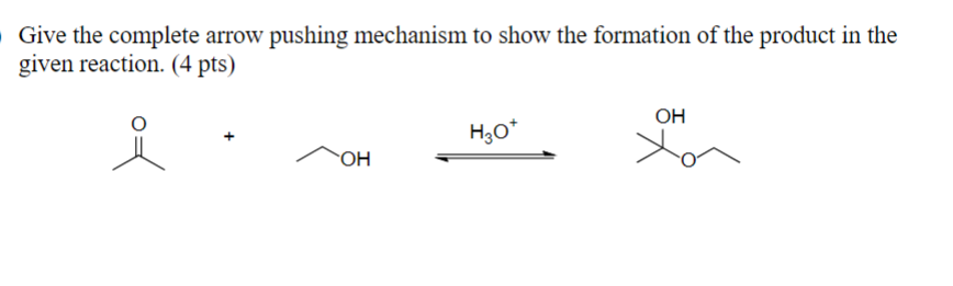 Solved Give the complete arrow pushing mechanism to show the | Chegg.com