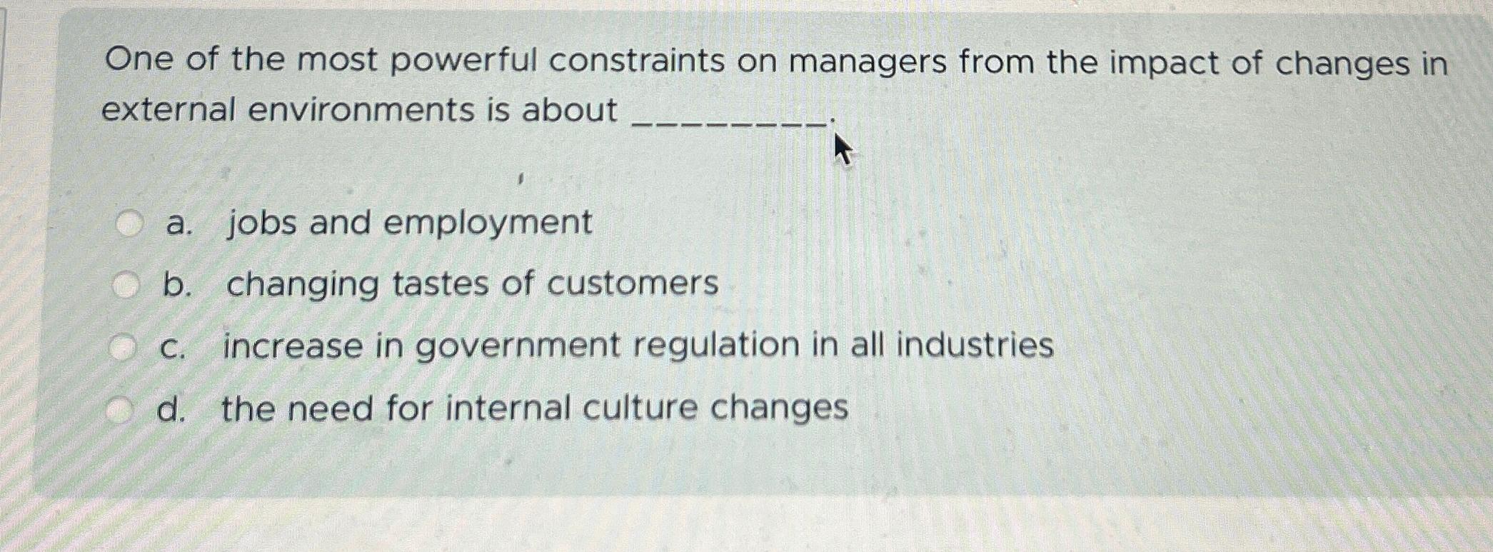 Solved One of the most powerful constraints on managers from | Chegg.com