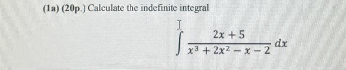 Solved Calculate the indefinite integral I 2x + 5 x³ + | Chegg.com