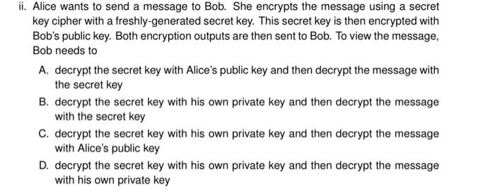 Solved i. Alice wants to send a message to Bob. She encrypts | Chegg.com