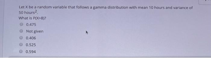 Solved Let X be a random variable that follows a gamma | Chegg.com