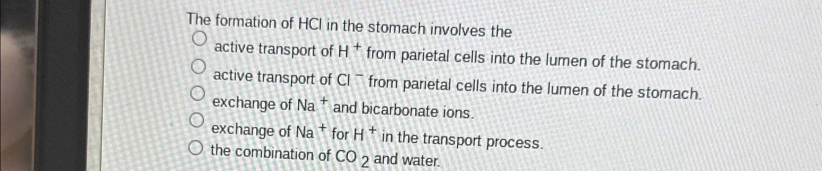 Solved The formation of HCl ﻿in the stomach involves the | Chegg.com