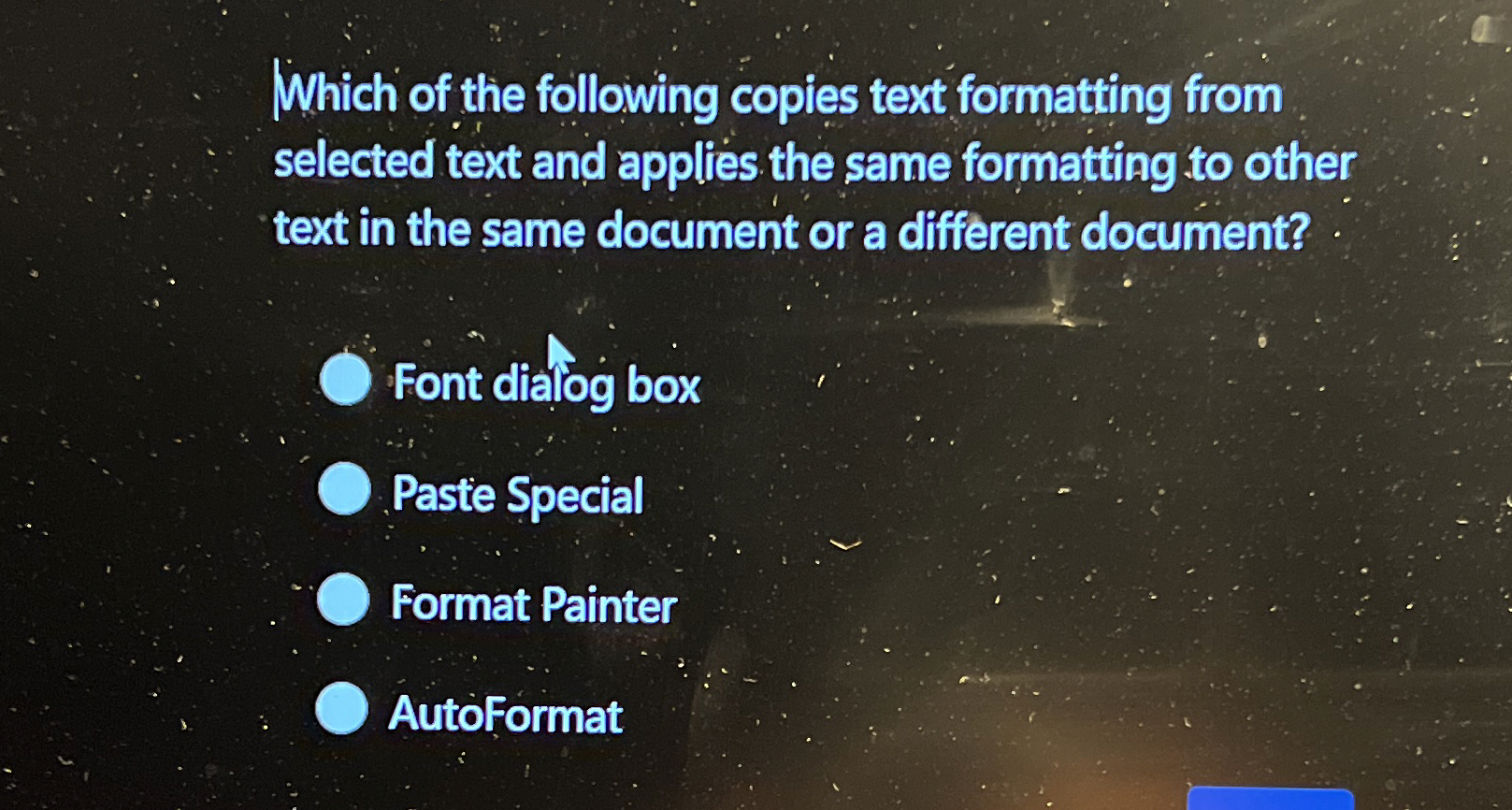 Solved Which of the following copies text formatting from | Chegg.com