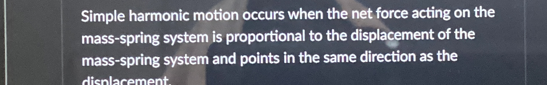 Solved Simple harmonic motion occurs when the net force | Chegg.com