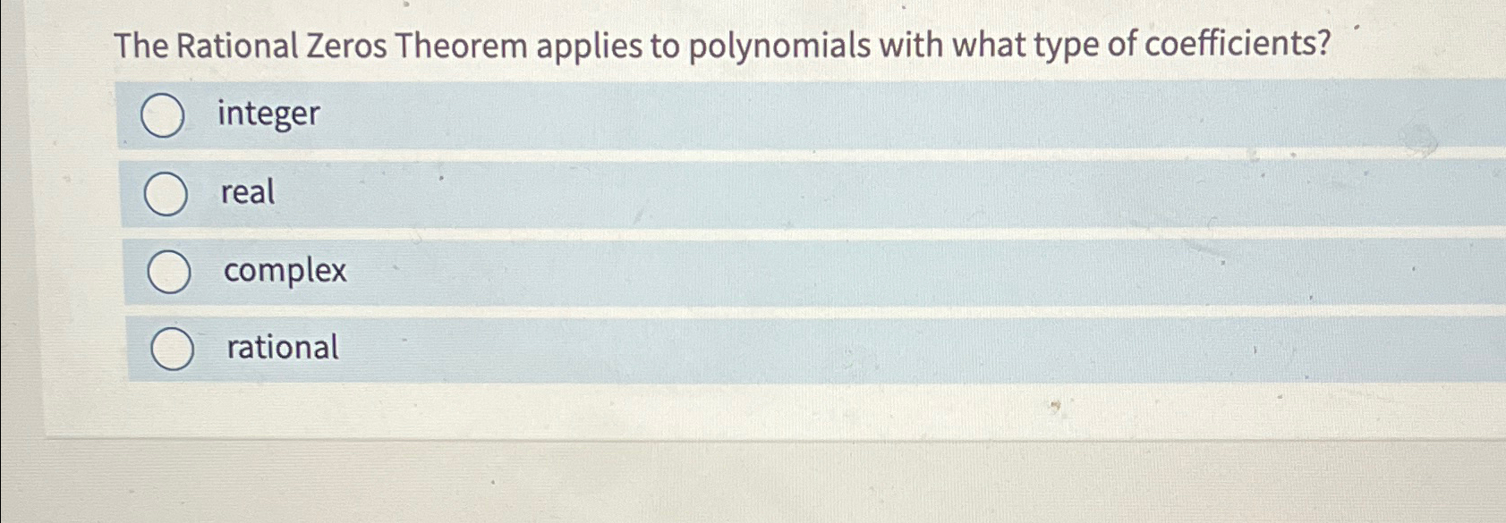 Solved The Rational Zeros Theorem applies to polynomials | Chegg.com