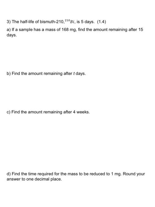 Solved 3) The half-life of bismuth-210, 210Bi, is 5 days. | Chegg.com
