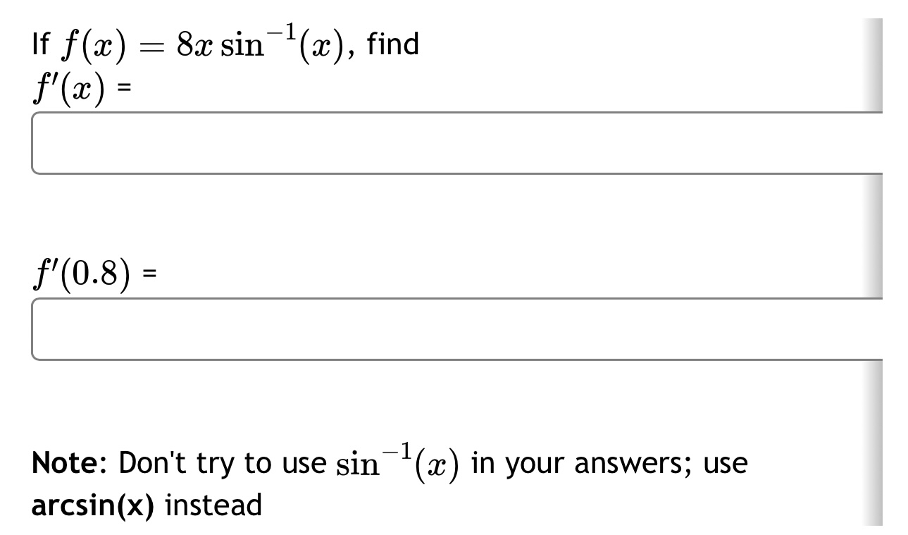 Solved If f(x)=8xsin-1(x), ﻿find f'(x)=f'(0.8)=Note: Don't | Chegg.com