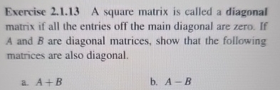 Exercise 2.1.13 ﻿A square matrix is called a diagonal | Chegg.com
