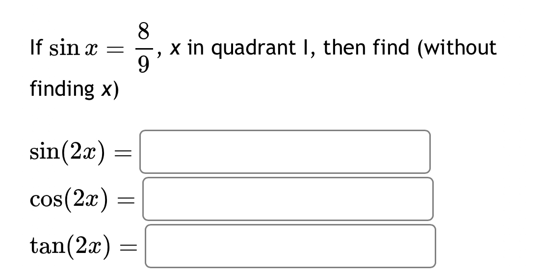 Solved If Sinx 89 X ﻿in Quadrant I Then Find Without