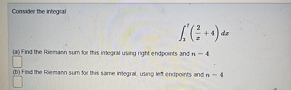 Solved Consider the integral∫37(2x+4)dx(a) ﻿Find the Riemann | Chegg.com