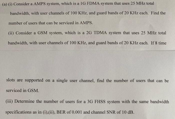 Solved (a) (i) Consider a AMPS system, which is a 1G FDMA | Chegg.com