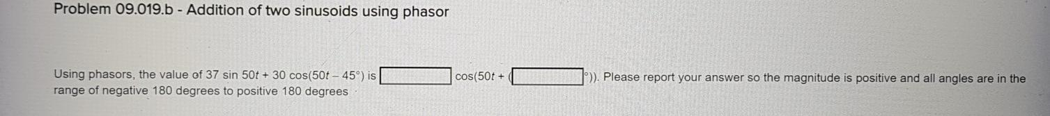 Solved Problem 09.019.b - Addition of two sinusoids using | Chegg.com