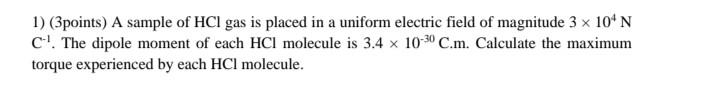 Solved 1) (3points) A sample of HCl gas is placed in a | Chegg.com