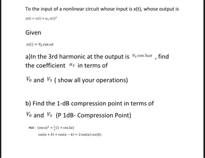 Solved To the input of a nonlinear circuit whose input is | Chegg.com