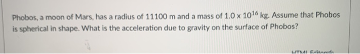 Solved Phobos, a moon of Mars, has a radius of 11100 m and a | Chegg.com