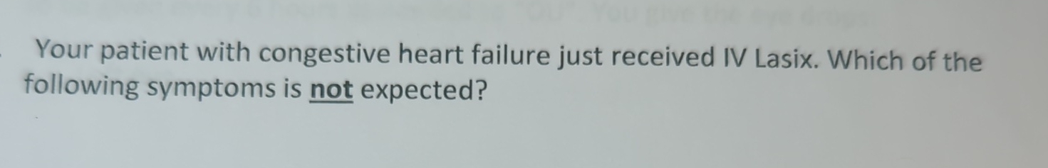 Solved Your patient with congestive heart failure just | Chegg.com