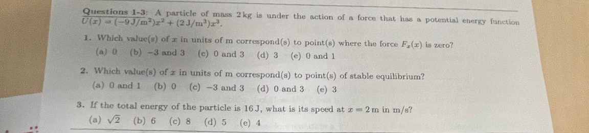 Solved Questions 1-3: A particle of mass 2kg ﻿is under the | Chegg.com