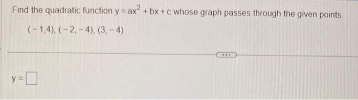 Solved Find the quadratic function y=ax2+bx+c whose graph | Chegg.com