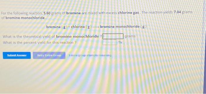 Solved For the following reaction, 5.60 grams of bromine are | Chegg.com