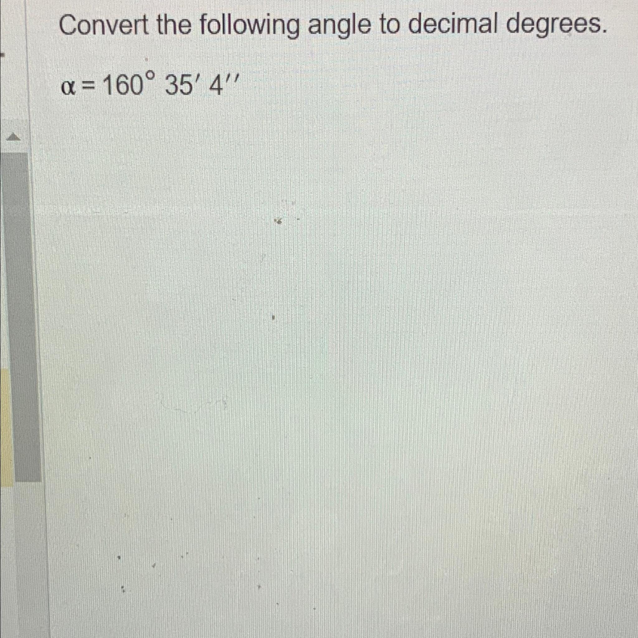 Solved Convert the following angle to decimal | Chegg.com