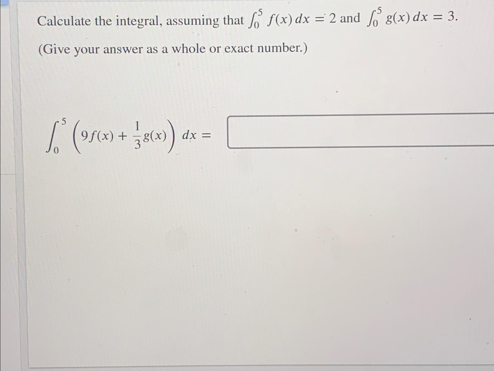 Solved Calculate the integral, assuming that ∫05f(x)dx=2 | Chegg.com