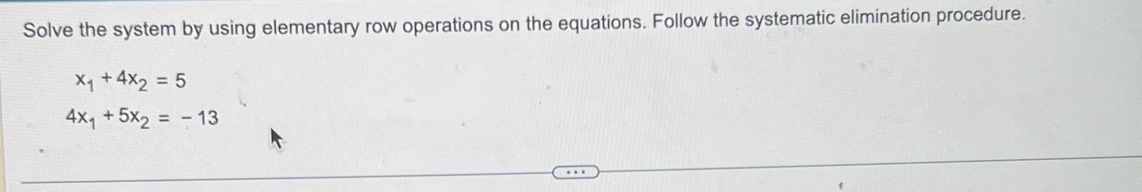 Solved Solve the system by using elementary row operations | Chegg.com