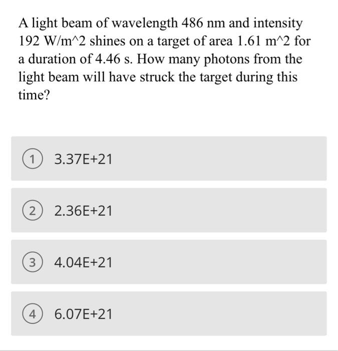 Solved A light beam of wavelength 486 nm and intensity 192 | Chegg.com