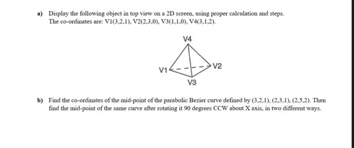 Solved a) Display the following object in top view on a 2D | Chegg.com