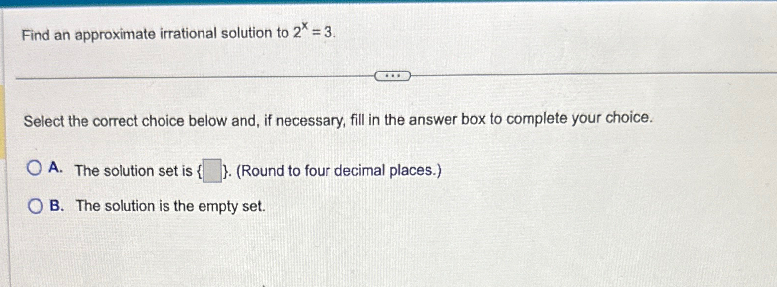 Solved Find an approximate irrational solution to | Chegg.com