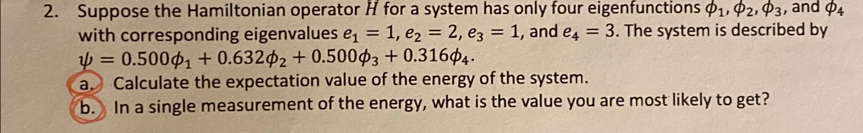 Solved Suppose the Hamiltonian operator H ﻿for a system has | Chegg.com