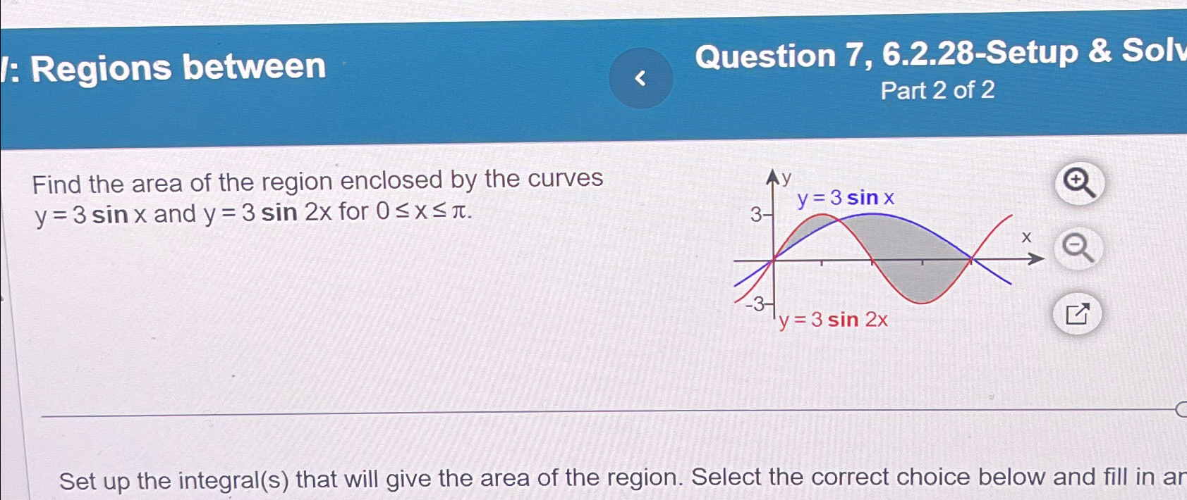 Solved I: Regions betweenQuestion 7, 6.2.28-Setup & SolvPart | Chegg.com