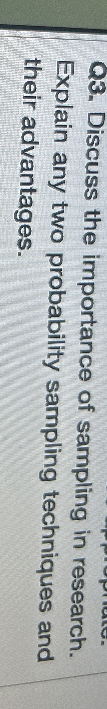 Solved Q3. ﻿Discuss the importance of sampling in research. | Chegg.com