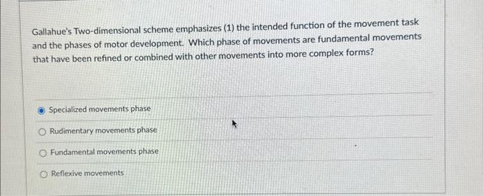 Gallahue's Two-dimensional scheme emphasizes (1) the | Chegg.com