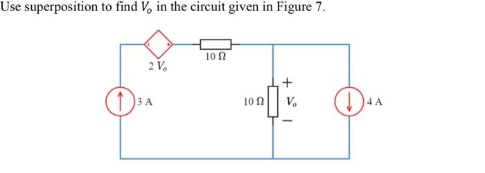 Solved Use superposition to find Vo in the circuit given in | Chegg.com