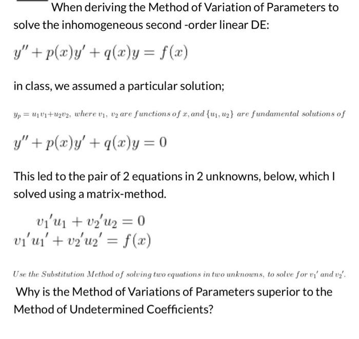 Solved When deriving the Method of Variation of Parameters | Chegg.com