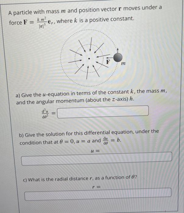 Solved A particle with mass m and position vector r moves | Chegg.com