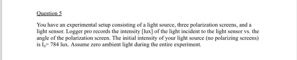 Solved Question 5You have an experimental setup consisting | Chegg.com