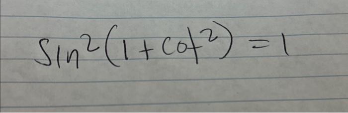 Solved sin2(1+cot2)=1 | Chegg.com