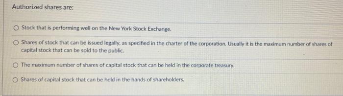 Solved Authorized shares are: Stock that is performing well | Chegg.com