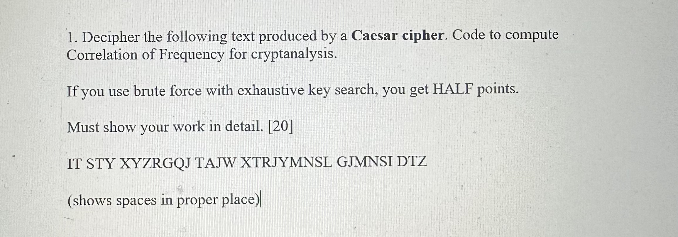 Solved Decipher the following text produced by a Caesar | Chegg.com