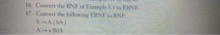 Solved 16. Convert the BNF of Example 3.3 to EBNE 17. | Chegg.com