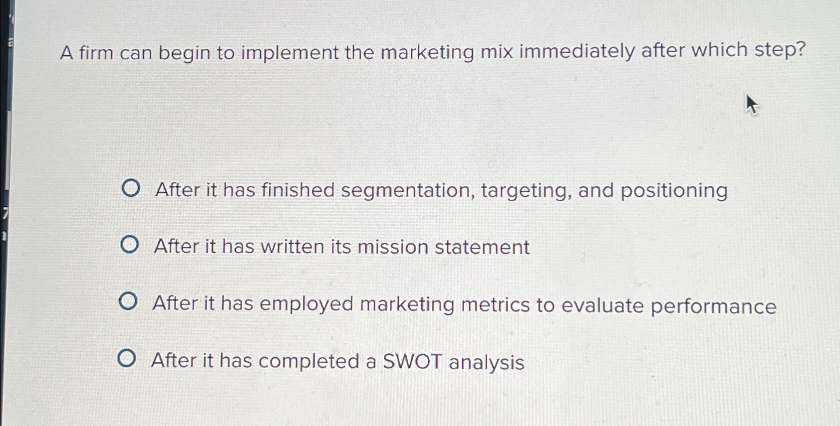 Solved A firm can begin to implement the marketing mix | Chegg.com