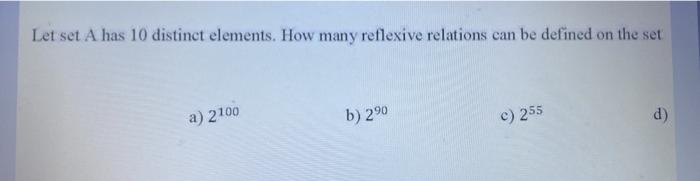 Solved Let set A has 10 distinct elements. How many | Chegg.com