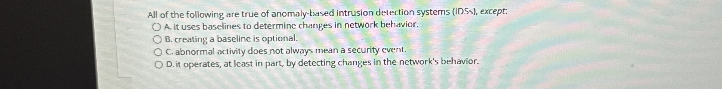 Solved All of the following are true of anomaly-based | Chegg.com