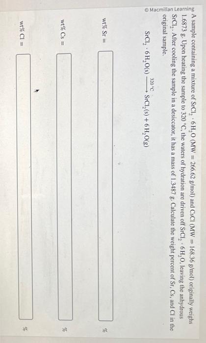 Solved A sample containing a mixture of SrCl2⋅6H2O(MW=266.62 | Chegg.com