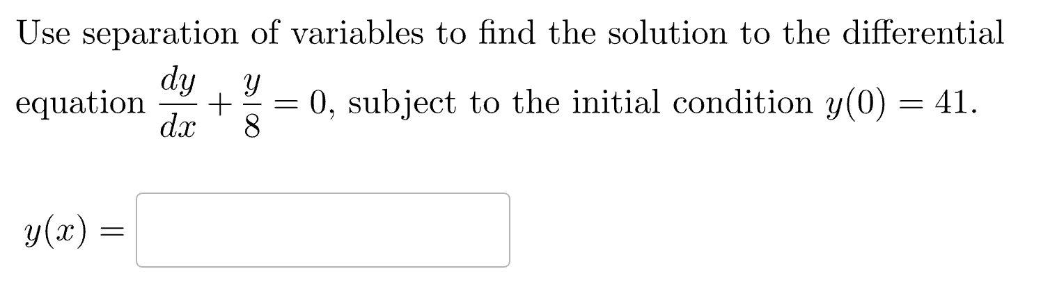 Solved Use separation of variables to find the solution to | Chegg.com