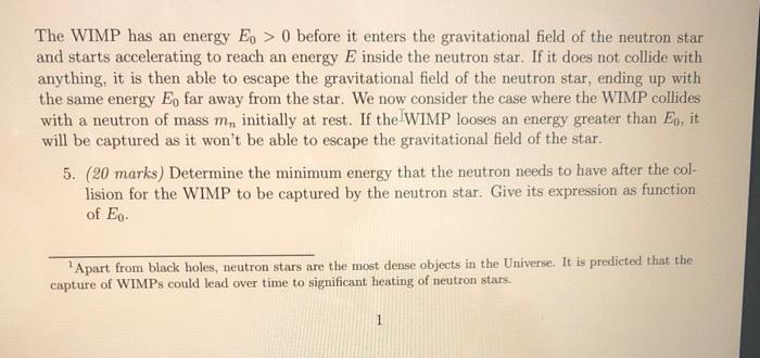 Solved Weakly Interacting Massive Particles (WIMPs) are one | Chegg.com